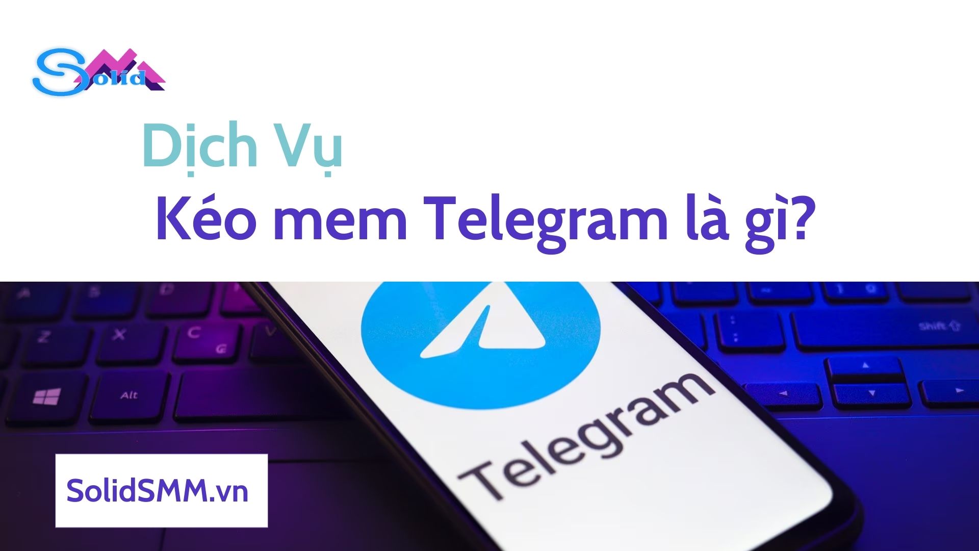 Kéo mem Telegram vào Group và Channel - Dịch vụ kéo mem Telegram giá rẻ